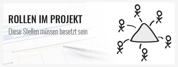 Projektrollen: Diese Stellen müssen besetzt sein - Projekte leicht gemacht