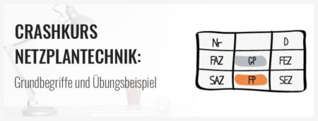 Netzplantechnik: Beispiel, Vorlage und Übung für Einsteiger [+ Video]