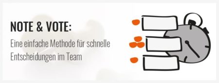 Note and Vote - Methode für schnelle Entscheidungen im Team